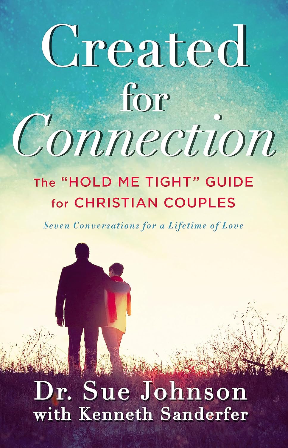 Created for Connection: The "Hold Me Tight" Guide for Christian Couples ...