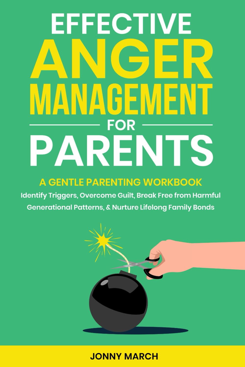 Effective Anger Management for Parents: A Gentle Parenting Workbook to ...