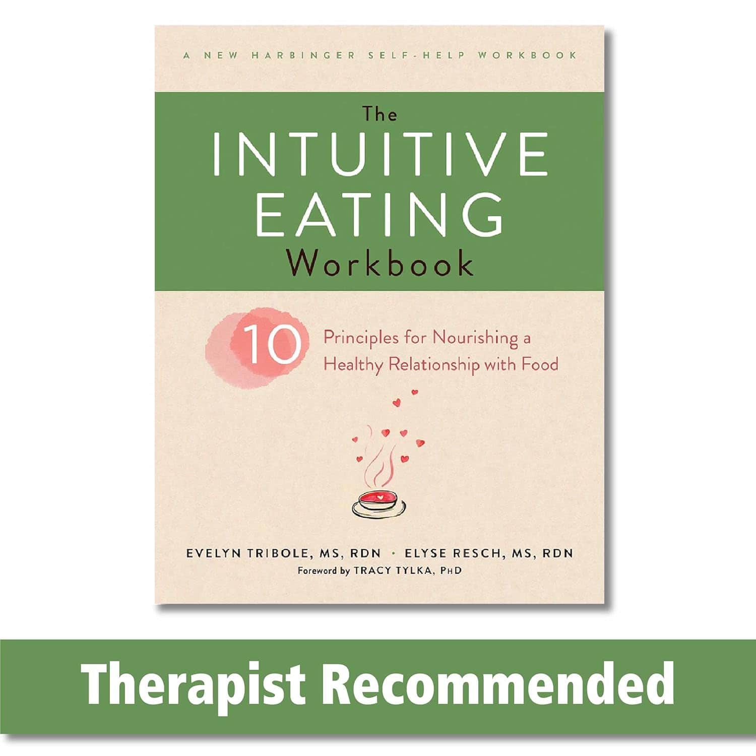 The Intuitive Eating Workbook: Ten Principles for Nourishing a Healthy ...